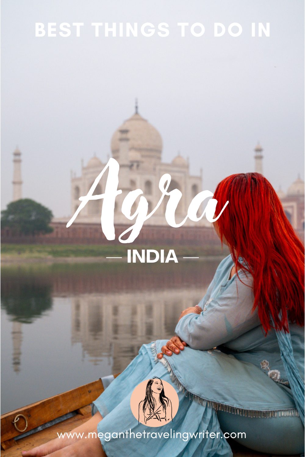 Best Things To Do In Agra (2025 Travel Guide) - Megan The Traveling Writer